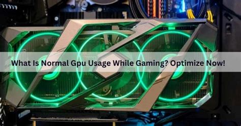 What Is Normal Gpu Usage While Gaming Optimize Now