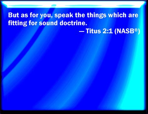 Titus 2 1 But Speak You The Things Which Become Sound Doctrine