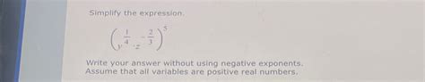 simplify the expression write your answer without