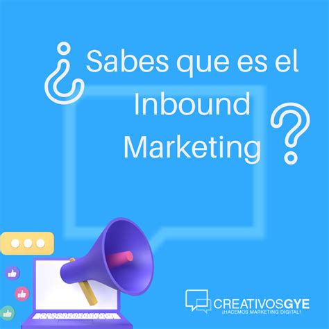 El Inbound Marketing Es Agencia Digital Creativos Gye