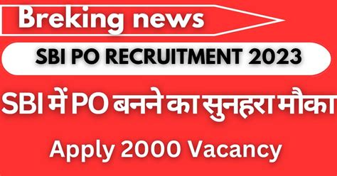 Sbi Po Recruitment 2023 Sbi में Po बनने का सुनहरा मौका Apply Online
