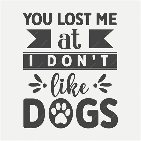 Me Perdiste En No Me Gustan Los Perros Vector Premium