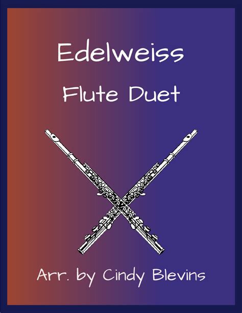 Edelweiss Arr Cindy Blevins By Richard Rodgers Sheet Music For Flute