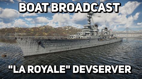 Boat Broadcast La Royale Devserver First Look YouTube