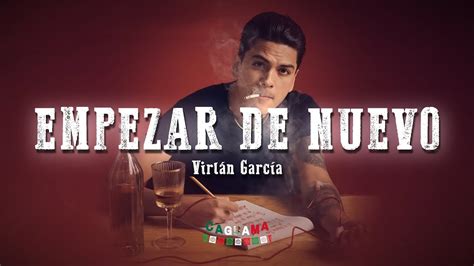Virl N Garcia Empezar De Nuevo Letra Youtube