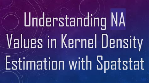 Understanding Na Values In Kernel Density Estimation With Spatstat Youtube