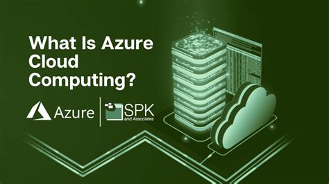 What Is Azure Cloud Computing Spk And Associates