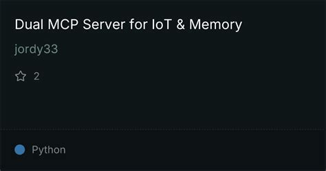Dual Mcp Server For Iot And Memory Glama