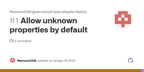 Allow Unknown Properties By Default · Issue 1 · Marcono1234gson