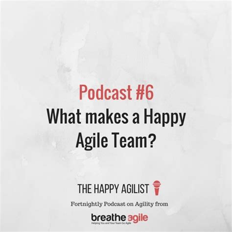 Stream Episode What Makes A Happy Agile Team By Breathe Agile Podcast
