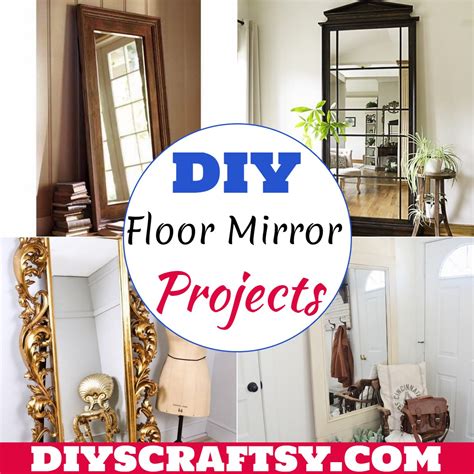 25 DIY Floor Mirror Projects DIYsCraftsy
