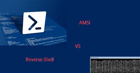 Microsoft Amsi Vs Fileless Reverse Shell Code