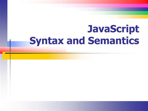 Javascript Syntax And Semantics Ppt Download