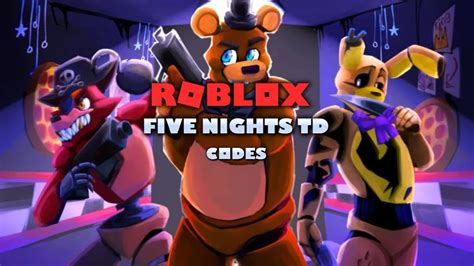 Roblox Five Nights Td 2 Codes July 2026 Techwiser