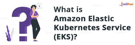 what is amazon eks overview working advantages and use cases