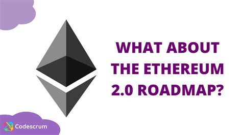 what about the ethereum 2 0 roadmap
