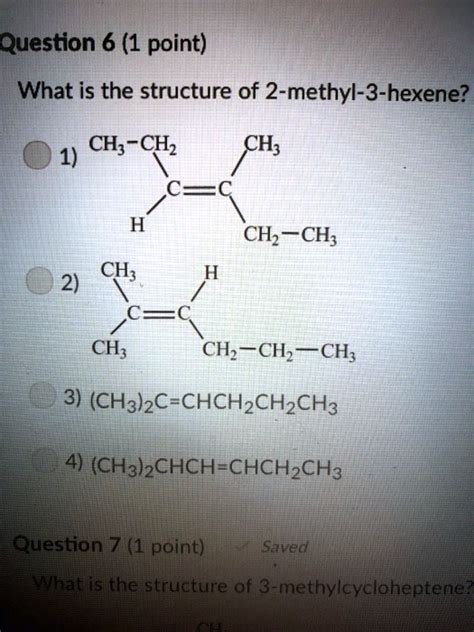 Solved Question 6 1 Point What Is The Structure Of 2 Methyl 3 Hexene