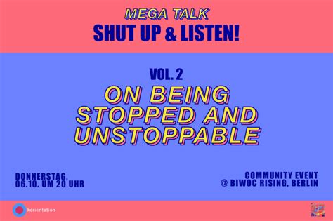 MEGA TALK On Being Stopped And Unstoppable Am In Berlin Korientation E V