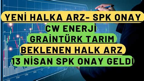 YENİ HALKA ARZ CW ENERJİ GRAİNTÜRK TARIM borsa halkaarz dolar
