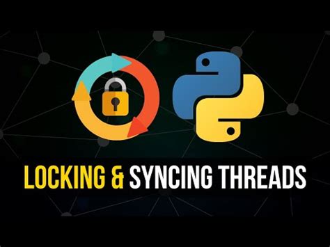 Understanding Python Thread Lock A Comprehensive Guide To Achieving Synchronization