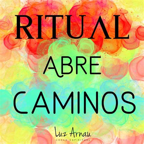 Ritual Abre Caminos Luz Arnau