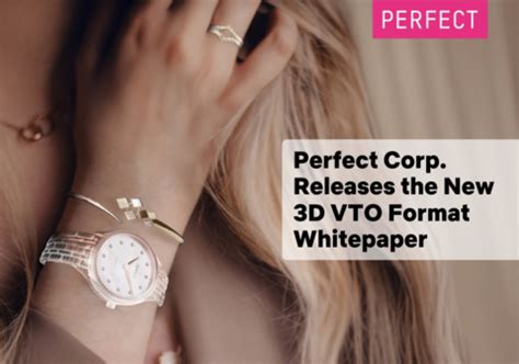 Perfect Corp Introduces New 3D VTO Format Whitepaper Designed For A