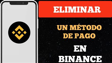 Cómo eliminar un método de pago en Binance YouTube