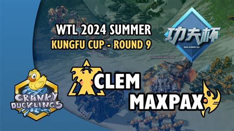 Clem Vs Maxpax Tvp Wtl 2024 Summer Kungfu Cup Round 9 Open