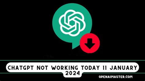 Chatgpt Not Working Today 11 January 2024 Open Ai Master