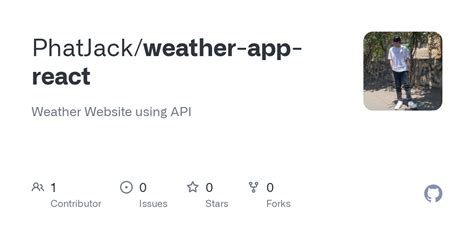GitHub PhatJack Weather App React Weather Website Using API