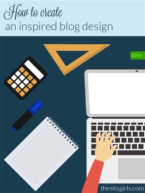 How To Design A Blog Creating An Inspired Blog Design