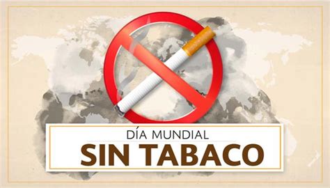Día Mundial Sin Tabaco Un Desafío Para La Salud Pública En El Perú
