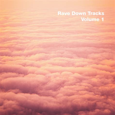 Rave Down Tracks Volume 1 Rave Down