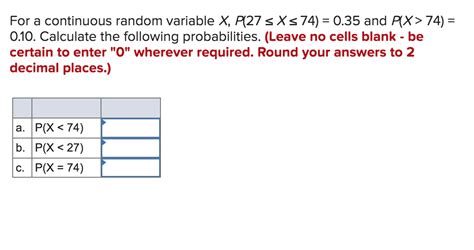 Solved For A Continuous Random Variable X P27 ≤ X ≤ 74
