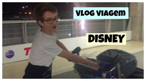Vlog Viagem Para Disney Parte 1 Youtube