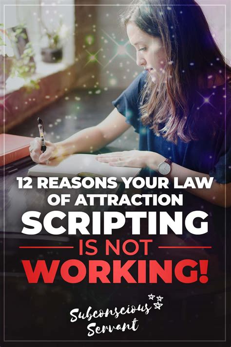 12 Reasons Your Law Of Attraction Scripting Is Not Working Subconscious Servant