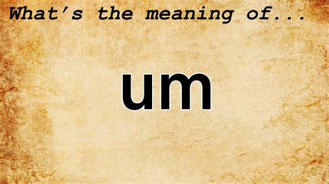 Um Meaning Definition Of Um YouTube