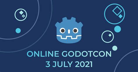 Godotcon July 2021 Schedule Godot Engine