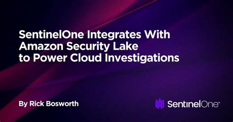 Sentinelone Integrates With Amazon Security Lake To Power Cloud