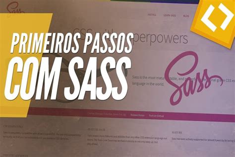 Videoaula Conheça E Aprenda A Usar O Pré Processador Sass Para Css