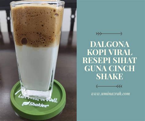 Dalgona Kopi Viral Resepi Sihat Guna Cinch Shake Cara Shaklee Umi Nazrah