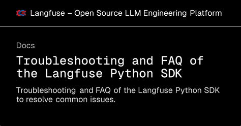 Troubleshooting And Faq Of The Langfuse Python Sdk Langfuse