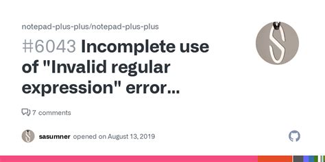 Incomplete Use Of Invalid Regular Expression Error Message · Issue