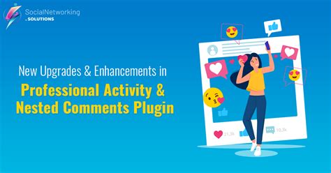 New Upgrades And Enhancements In Professional Activity And Nested Comments Plugin Socialnetworking