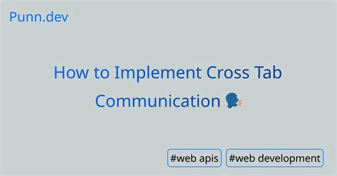 how to implement cross tab communication punn dev