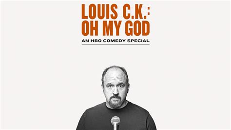 Louis Ck Oh My God Available Now Rstandupcomedy