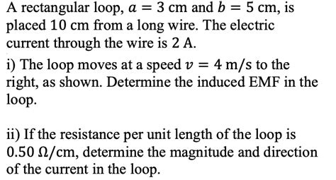 Solved A Rectangular Loop A 3 Cm And B 5 Cm Is Placed Chegg Com