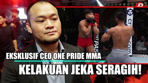EKSKLUSIF CEO ONE PRIDE AKSI TENGIL JEKA SERAGIH ITU PENTING YouTube