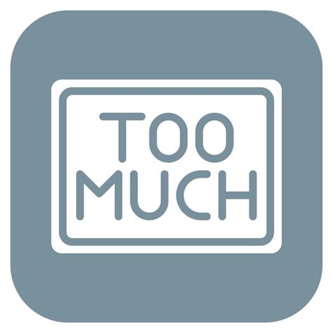 Premium Vector Too Much Icon Vector Image Can Be Used For Burnout