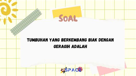 Tumbuhan Yang Berkembang Biak Dengan Geragih Adalah